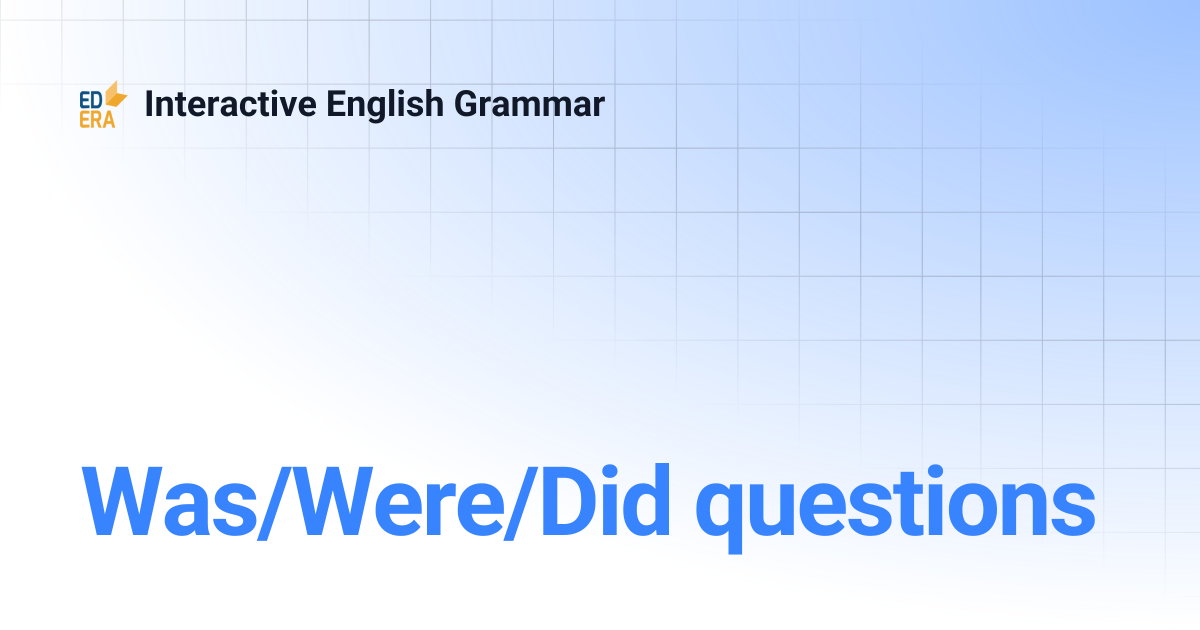 Was/Were/Did questions | Interactive English Grammar